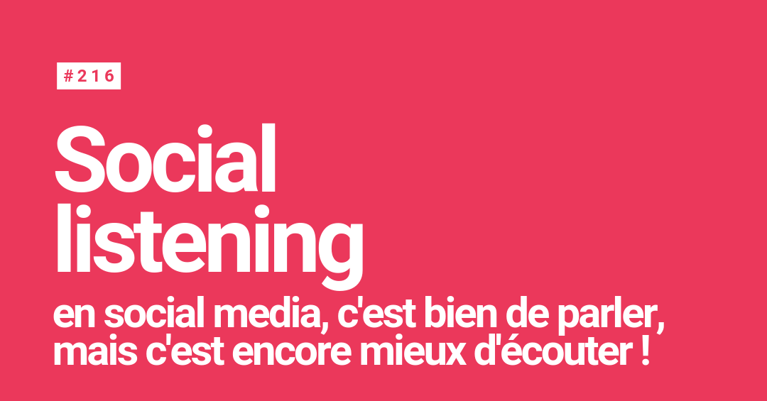 Social Listening : écouter pour mieux parler.