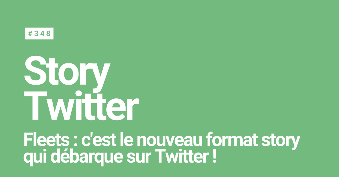 Twitter lance son format story : Fleets
