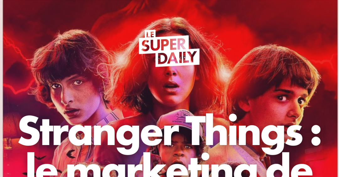 Stranger Things : le marketing de la nostalgie fait-il toujours recette